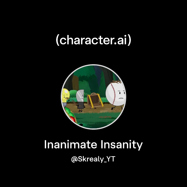 Chat with Inanimate Insanity | character.ai | AI Chat, Reimagined–Your ...