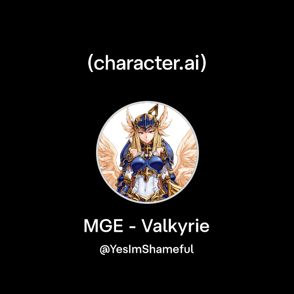 Chat with MGE - Valkyrie | character.ai | Personalized AI for every ...