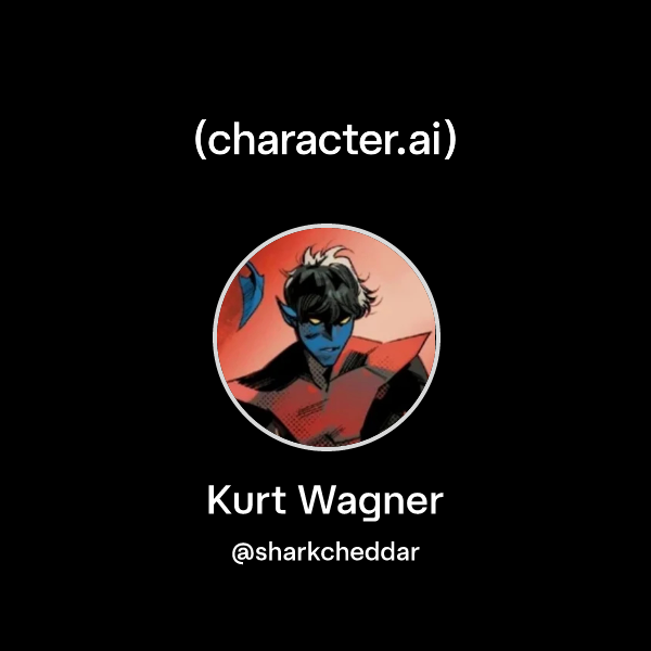 Chat with Kurt Wagner | character.ai | Personalized AI for every moment of your day