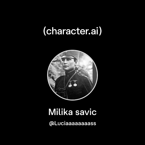 Chat with Milika savic | character.ai | AI Chat, Reimagined–Your Words ...