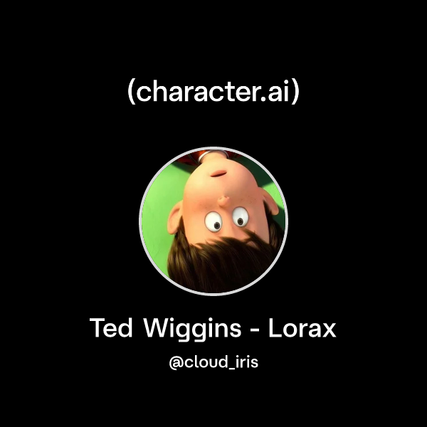 Chat with Ted Wiggins - Lorax | character.ai | AI Chat, Reimagined–Your ...