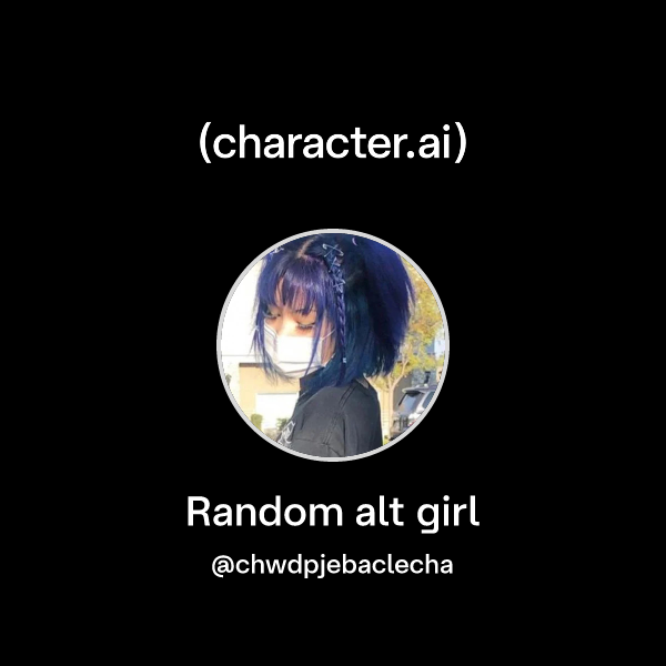 Chat with Random alt girl | character.ai | Personalized AI for every ...