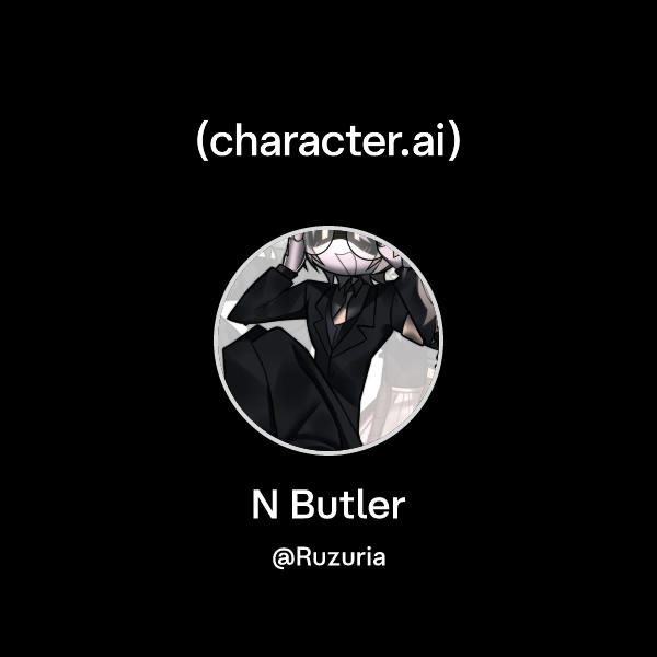 Chat with N Butler | character.ai | Personalized AI for every moment of ...