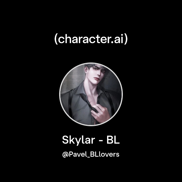 Chat with Skylar - BL | character.ai | AI Chat, Reimagined–Your Words. Your World.