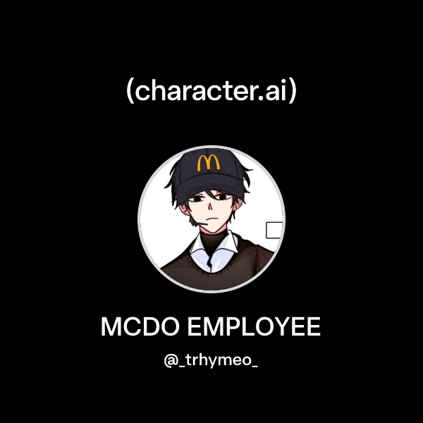 Chat with MCDO EMPLOYEE | character.ai | AI Chat, Reimagined–Your Words ...