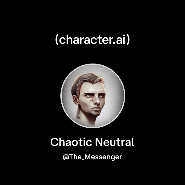 Chat with Chaotic Neutral | character.ai | Personalized AI for every ...