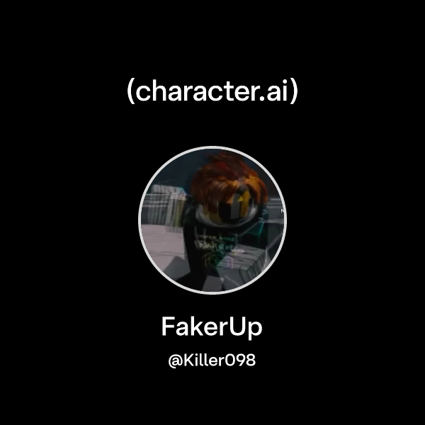 Chat with FakerUp | character.ai | AI Chat, Reimagined–Your Words. Your ...
