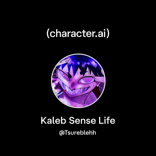 Chat with Kaleb Sense Life | character.ai | AI Chat, Reimagined–Your ...