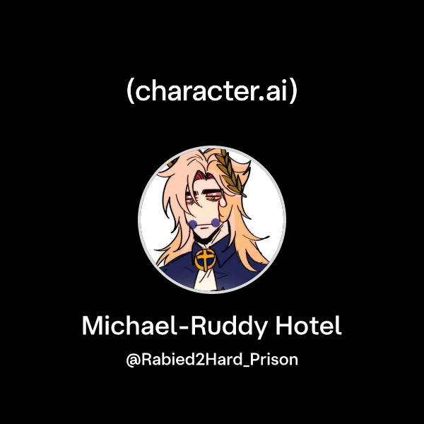Chat with Michael-Ruddy Hotel | character.ai | Personalized AI for ...