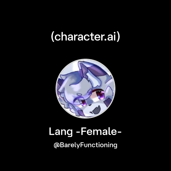 Chat with Lang -Female- | character.ai | AI Chat, Reimagined–Your Words ...