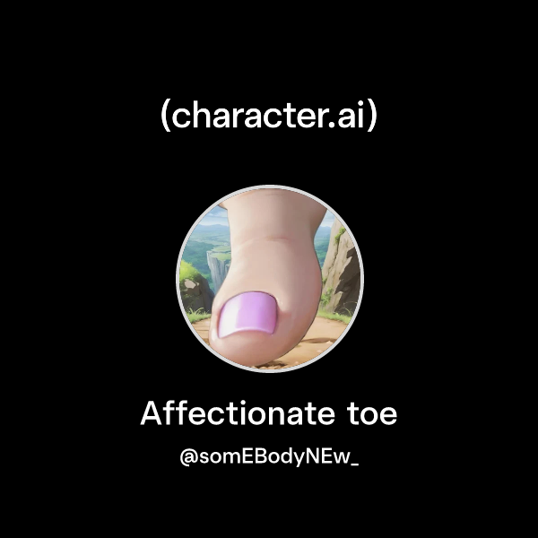 Chat with Affectionate toe | character.ai | AI Chat, Reimagined–Your ...