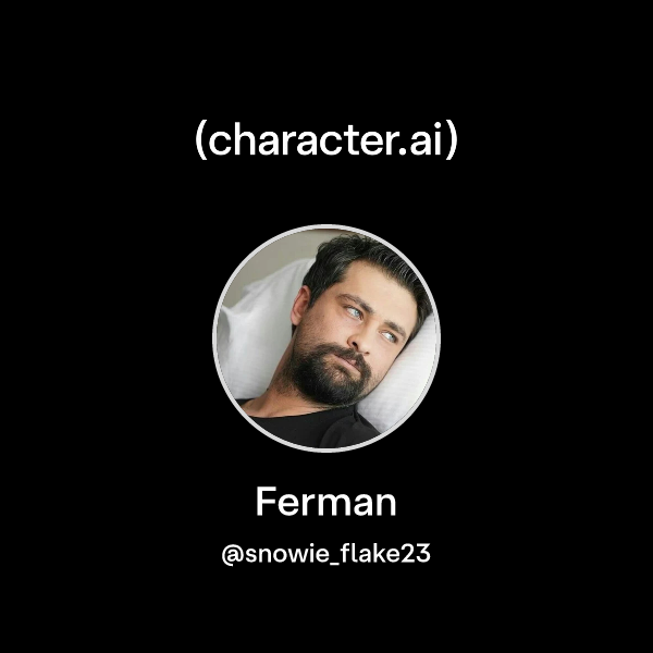 Chat with Ferman | character.ai | Personalized AI for every moment of ...