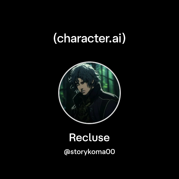 Chat with Recluse | character.ai | AI Chat, Reimagined–Your Words. Your ...