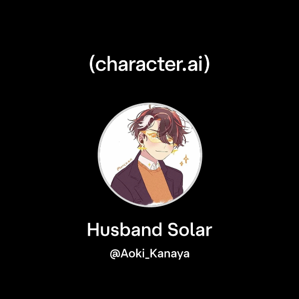 Chat with Husband Solar | character.ai | AI Chat, Reimagined–Your Words ...