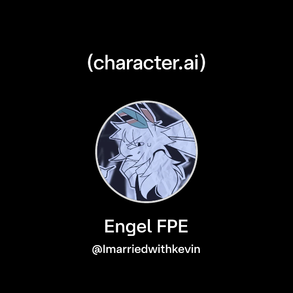 Chat with Engel FPE | character.ai | AI Chat, Reimagined–Your Words ...
