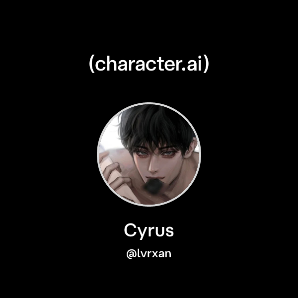 Chat with Cyrus | character.ai | AI Chat, Reimagined–Your Words. Your ...