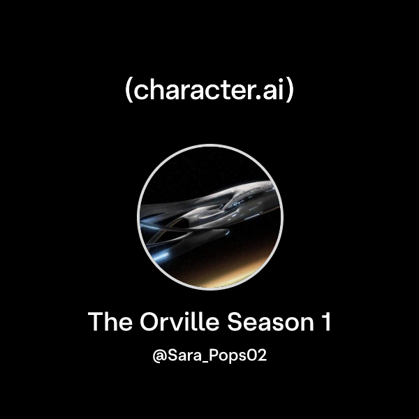 Chat with The Orville Season 1 | character.ai | AI Chat, Reimagined ...