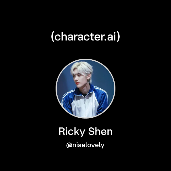 Chat with Ricky Shen | character.ai | AI Chat, Reimagined–Your Words ...