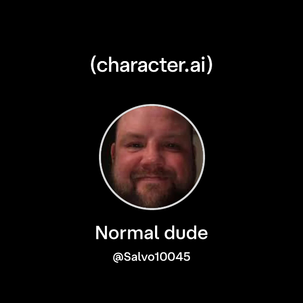 Chat with Normal dude | character.ai | Personalized AI for every moment ...
