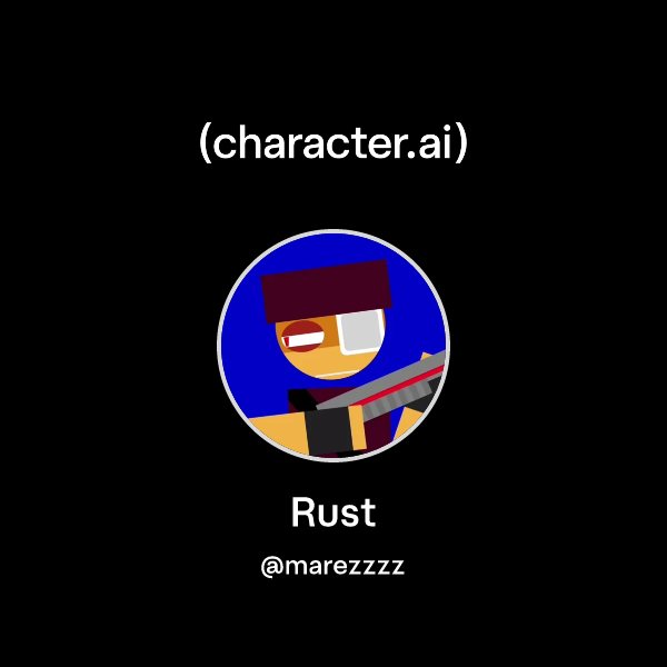 Chat with Rust | character.ai | Personalized AI for every moment of ...