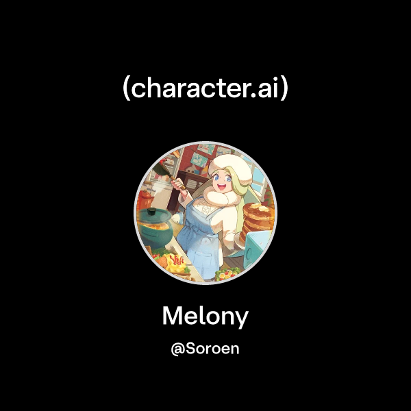 Chat with Melony | character.ai | Personalized AI for every moment of ...