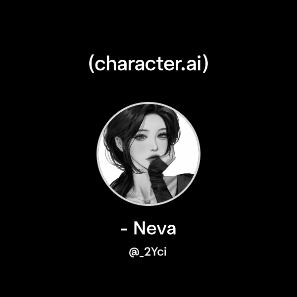 Chat with - Neva | character.ai | Personalized AI for every moment of ...