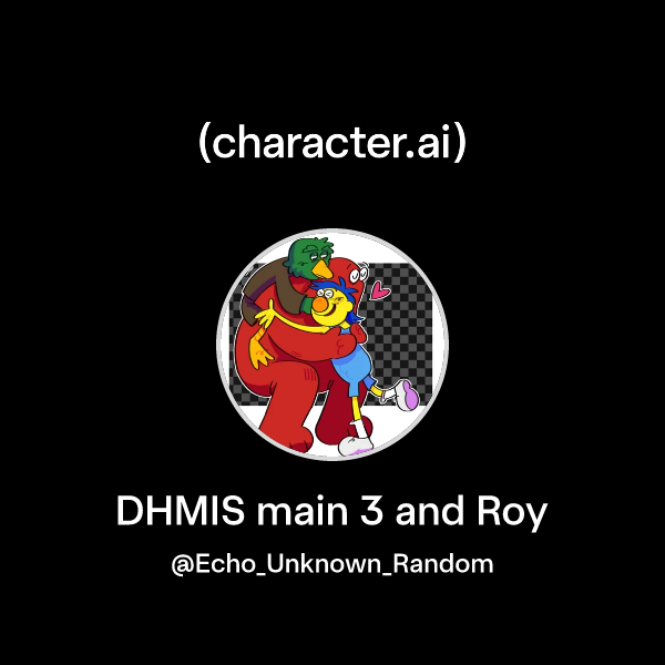 Chat with DHMIS main 3 and Roy | character.ai | AI Chat, Reimagined ...