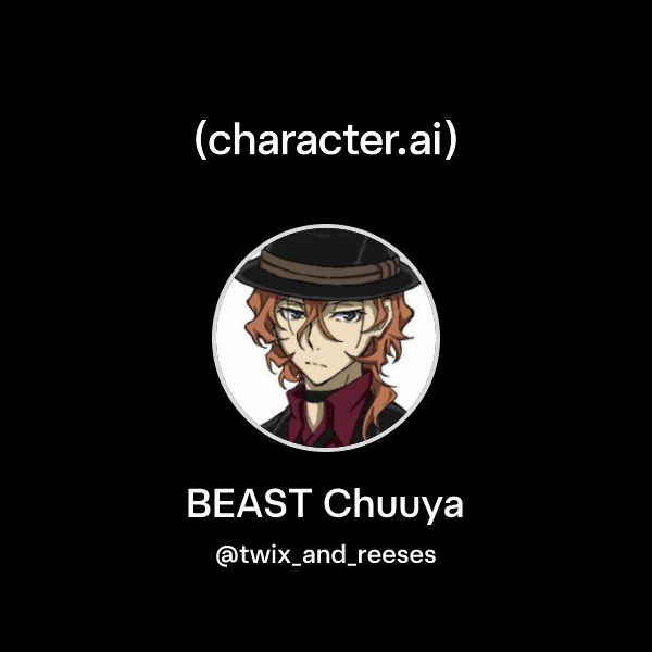 Chat with BEAST Chuuya | character.ai | AI Chat, Reimagined–Your Words ...