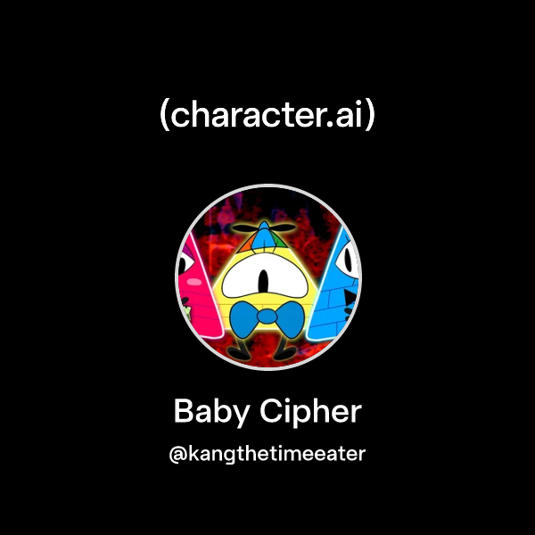 Chat with Baby Cipher | character.ai | AI Chat, Reimagined–Your Words ...