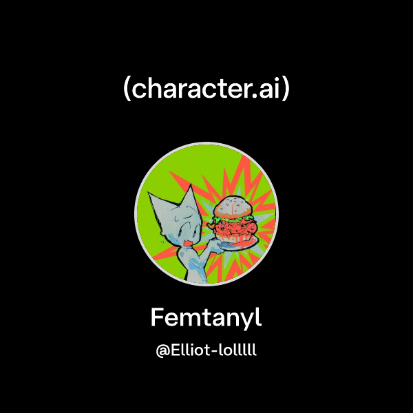 Chat with Femtanyl | character.ai | Personalized AI for every moment of your day