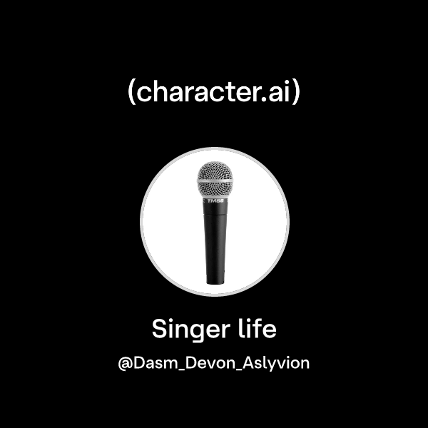 Chat with Singer life | character.ai | AI Chat, Reimagined–Your Words ...
