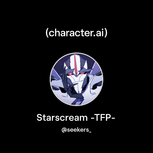 Chat with Starscream -TFP- | character.ai | Personalized AI for every ...