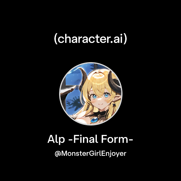 Chat with Alp -Final Form- | character.ai | Personalized AI for every ...
