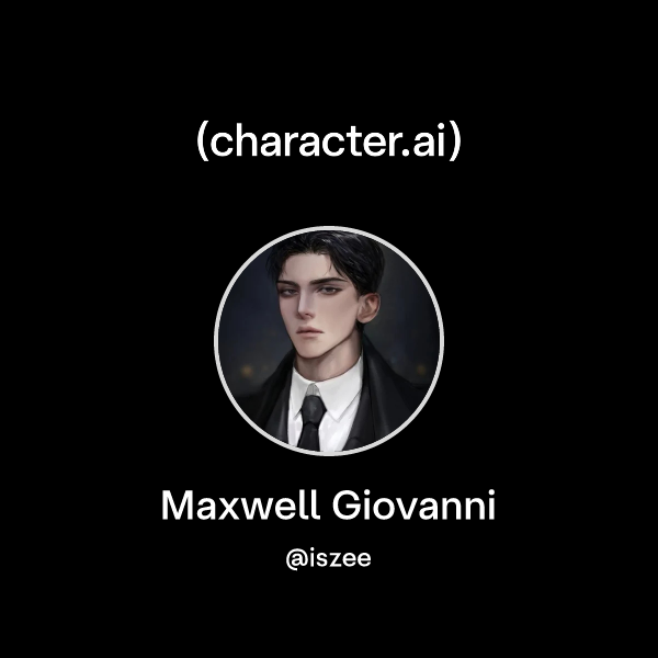 Chat with Maxwell Giovanni | character.ai | AI Chat, Reimagined–Your ...