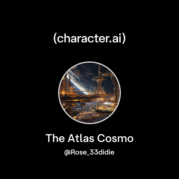 Chat with The Atlas Cosmo | character.ai | Personalized AI for every ...