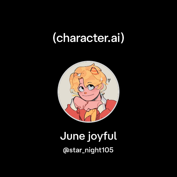 Chat with June joyful | character.ai | Personalized AI for every moment ...