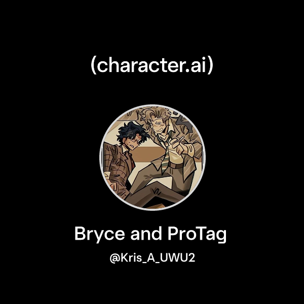 Chat with Bryce and ProTag | character.ai | Personalized AI for every moment of your day
