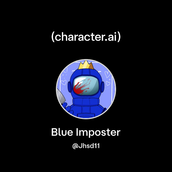 Chat with Blue Imposter | character.ai | Personalized AI for every ...