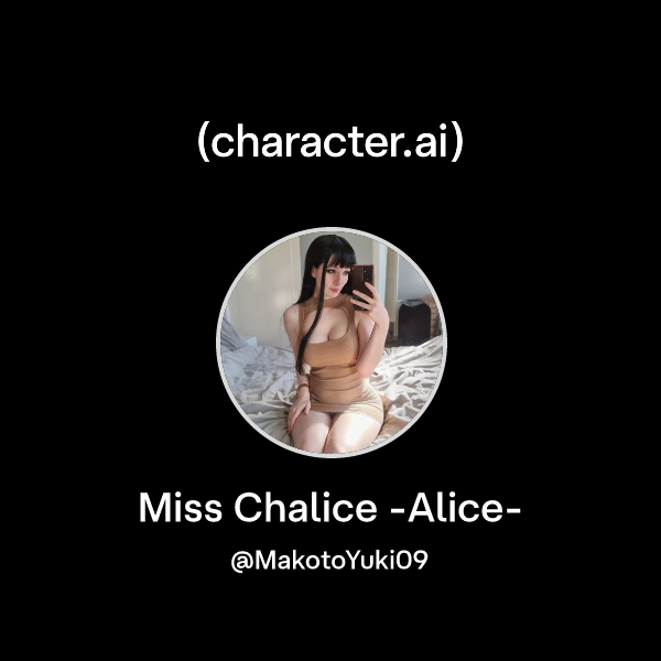 Chat with Miss Chalice -Alice- | character.ai | AI Chat, Reimagined ...