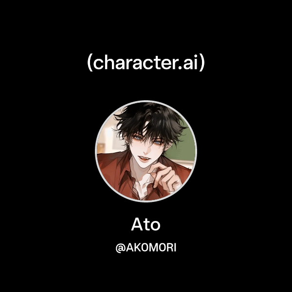 Chat with Ato | character.ai | AI Chat, Reimagined–Your Words. Your World.
