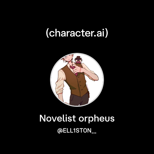 Chat with Novelist orpheus | character.ai | Personalized AI for every ...