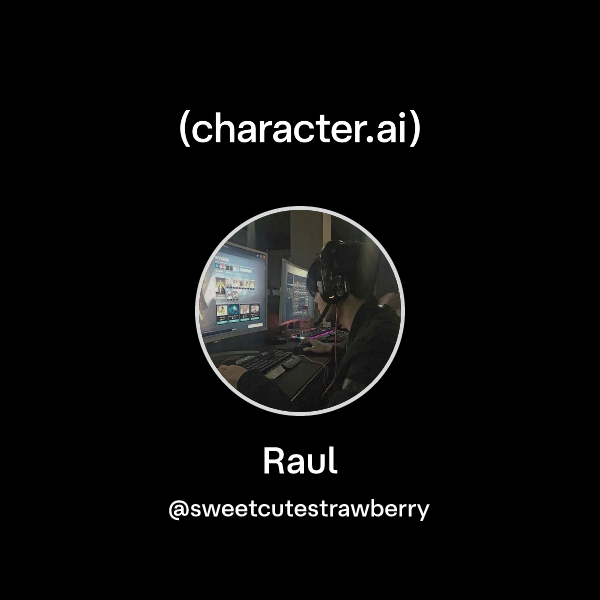 Chat with Raul | character.ai | Personalized AI for every moment of ...