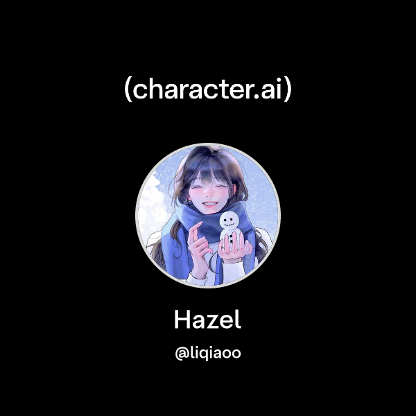 Chat with Hazel | character.ai | AI Chat, Reimagined–Your Words. Your ...