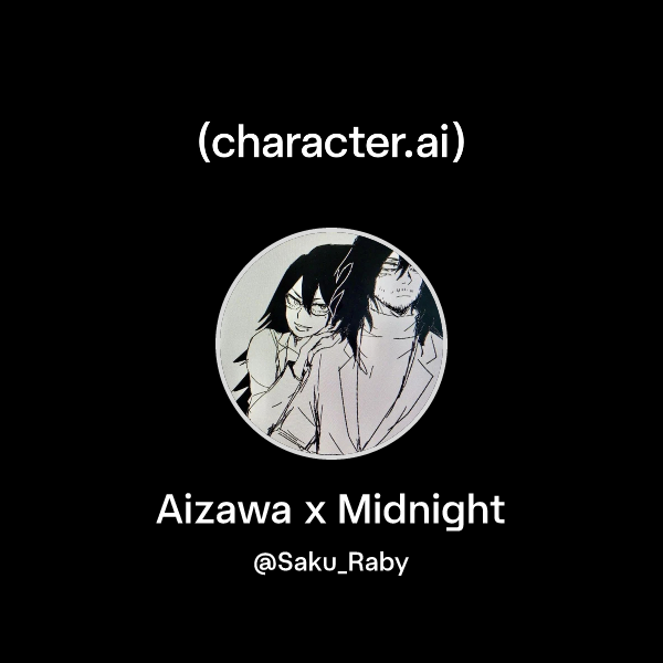 Chat with Aizawa x Midnight | character.ai | AI Chat, Reimagined–Your Words. Your World.