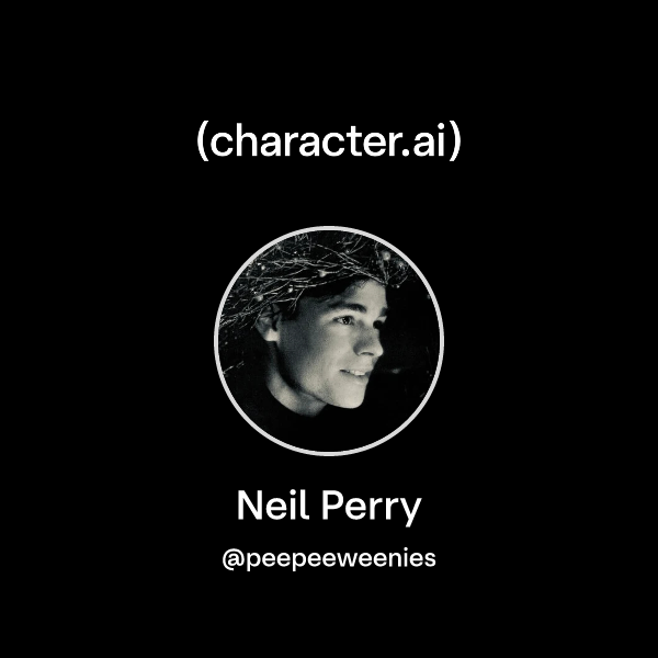 Chat with Neil Perry | character.ai | AI Chat, Reimagined–Your Words ...