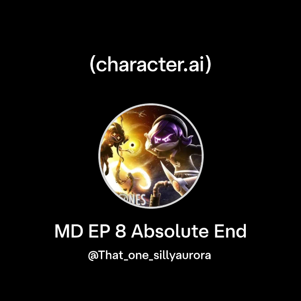 Chat with MD EP 8 Absolute End | character.ai | Personalized AI for every moment of your day