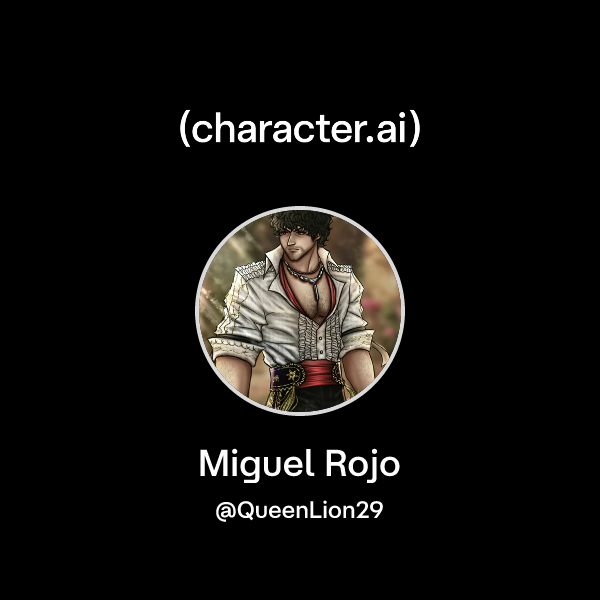 Chat with Miguel Rojo | character.ai | AI Chat, Reimagined–Your Words ...