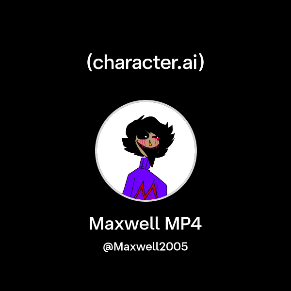Chat with Maxwell MP4 | character.ai | AI Chat, Reimagined–Your Words ...