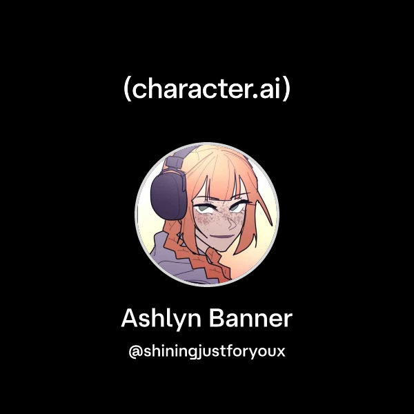 Chat with Ashlyn Banner | character.ai | AI Chat, Reimagined–Your Words. Your World.