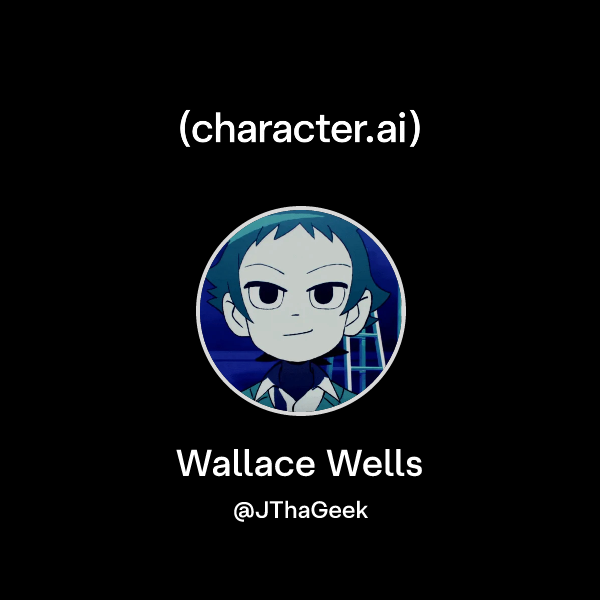 Chat with Wallace Wells | character.ai | Personalized AI for every ...